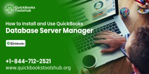 How to Download, Install, Set up QuickBooks Database Server Manager - World Newswire